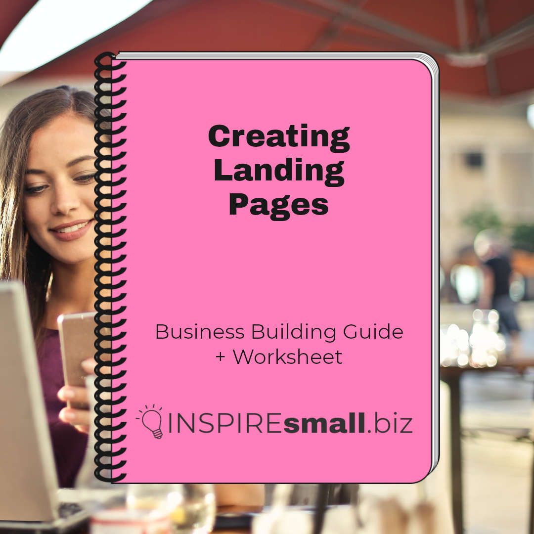 Creating Landing Pages (PDF Guide and Workbook) - INSPIREsmall.biz